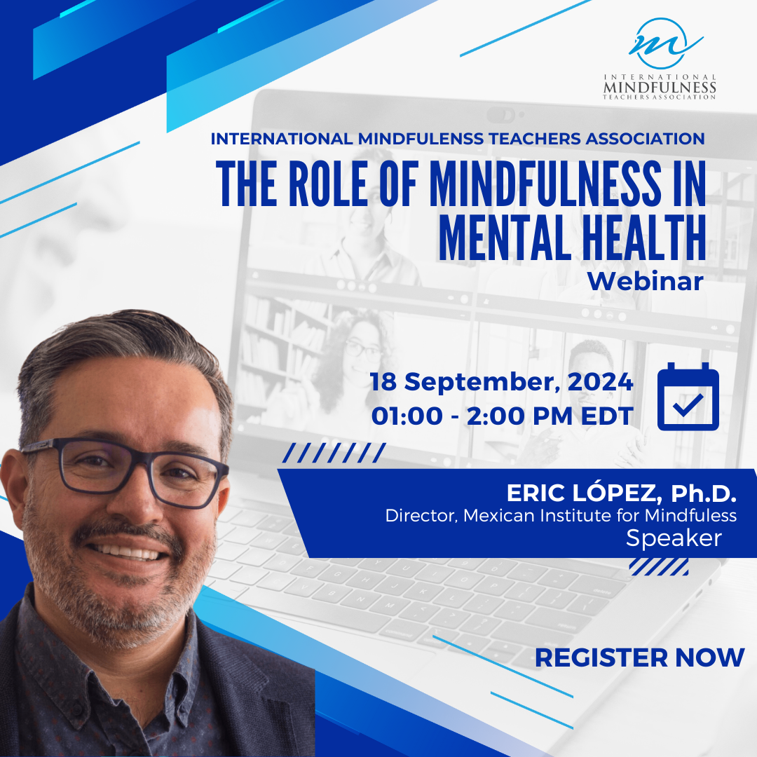 The Role of Mindfulness in Mental Health with Eric Lopez, Ph.D. | IMTA.org